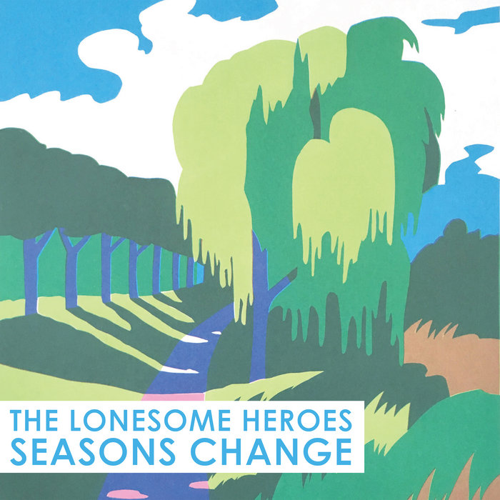 Seasons Change | The Lonesome Heroes