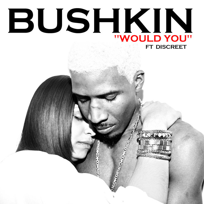 Would you | Bush Bash Recordings