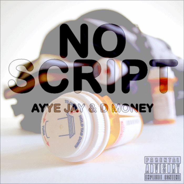 No Script | Ayye Jay & D Money | Ayye Jay