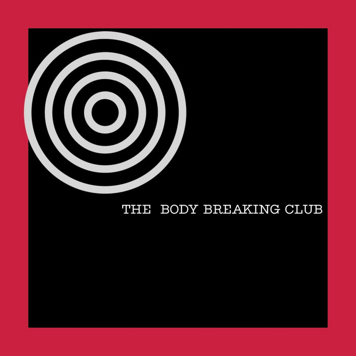 1 2 3 | The Body Breaking Club