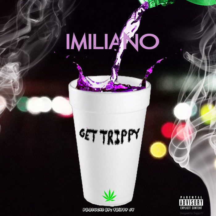 Get Trippy [Explicit] | Imiliano