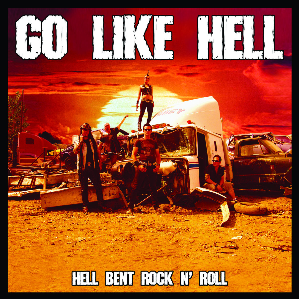 Hell Bent Rock n' Roll | Go Like Hell