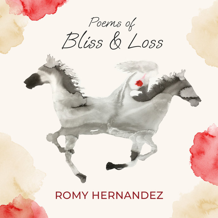 Poems of Bliss and Loss | Romy Hernandez