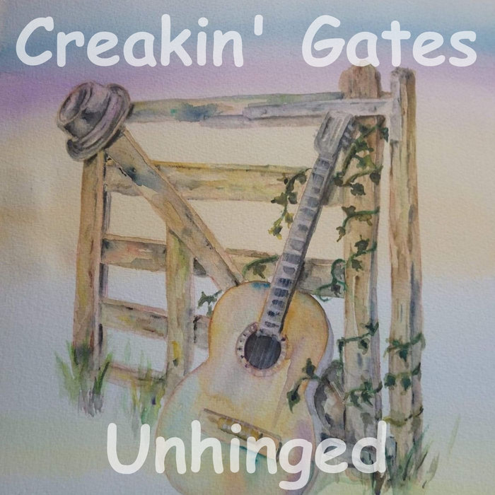 Unhinged | Creakin' Gates