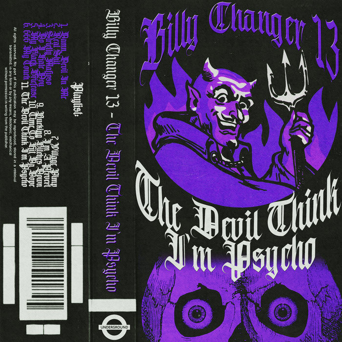 The Devil Think I'm Psycho | Billy Changer 13