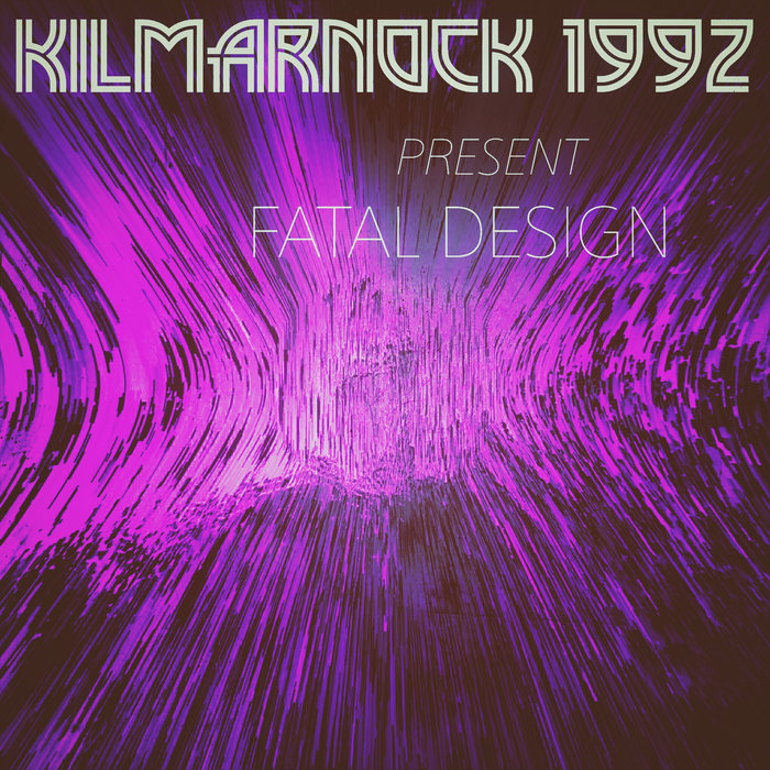 Fatal Design | Kilmarnock 1992