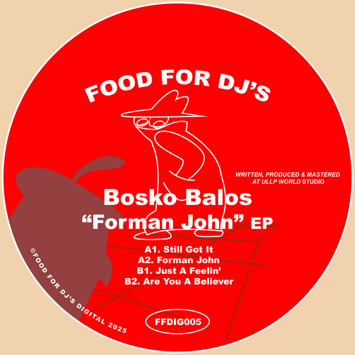 Forman John EP [FFDIG005] | Bosko Balos | FOOD FOR DJ'S