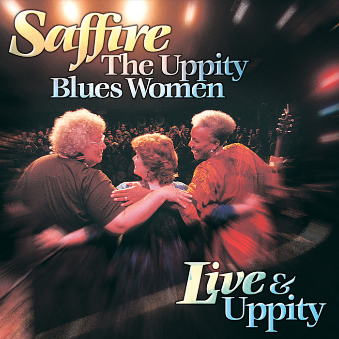 Live & Uppity | Saffire—The Uppity Blues Women