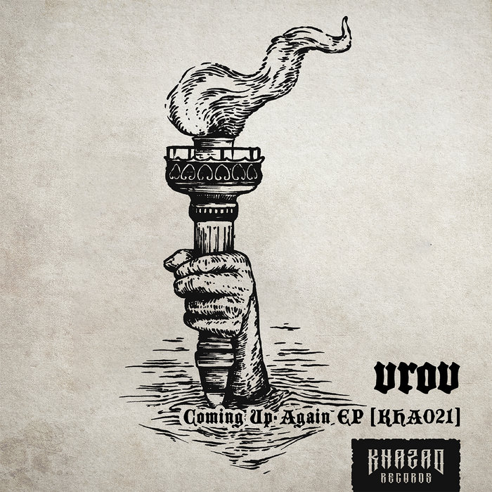 Coming Up Again EP [KHA021] | vrov | Khazad Records