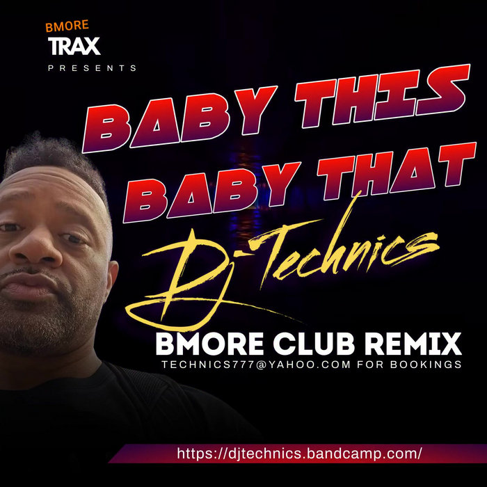 Baby This Baby That ! | DJ Technics