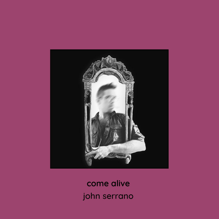 come alive [ALBUM] | John Serrano