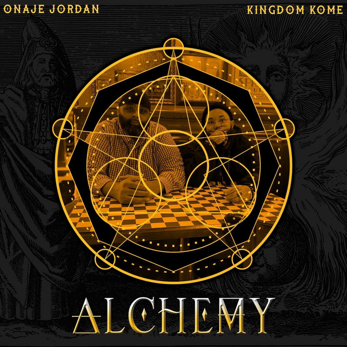 Alchemy | Kingdom Kome & Onaje Jordan | Kingdom Kome