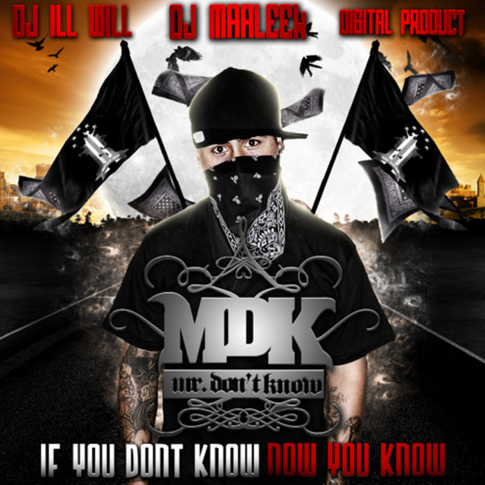 If You Dont Know, Now You Know | MR DONT KNOW (MDK) | Heat
