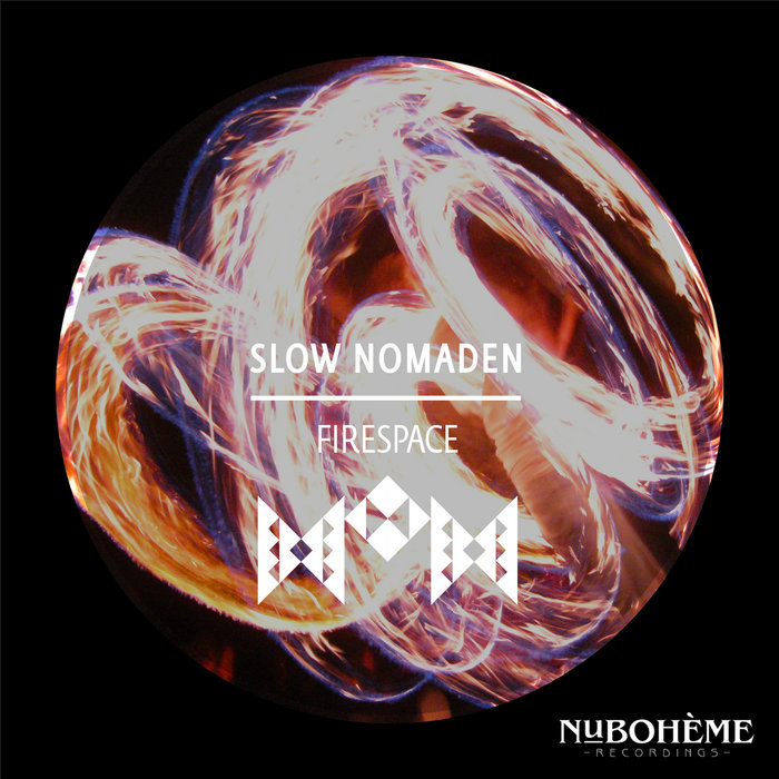 Firespace | Slow Nomaden | Nu Boheme Recordings