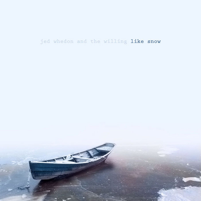 Like Snow | Jed Whedon and the Willing