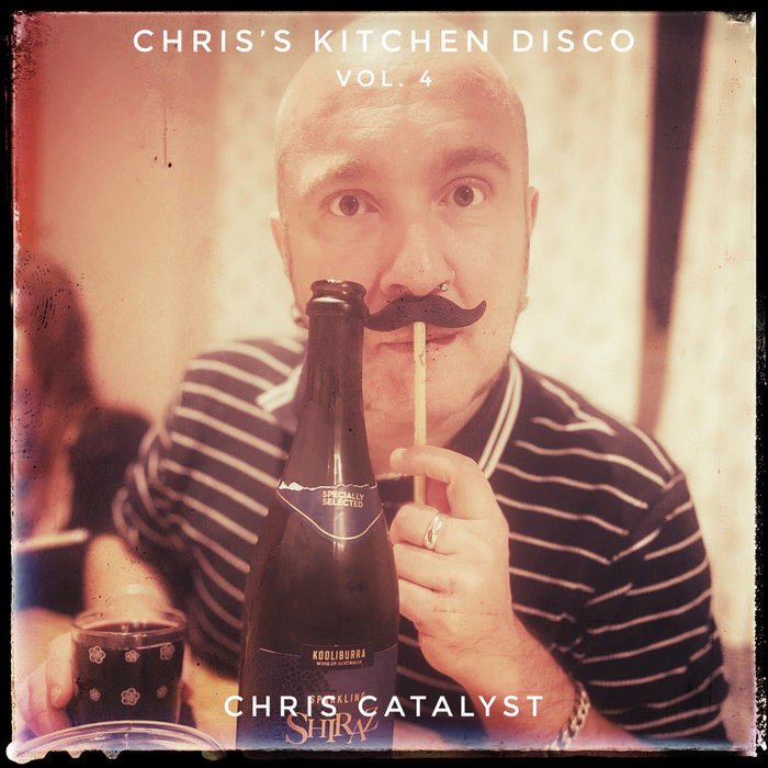 Chris's Kitchen Disco Vol. 4 | Chris Catalyst