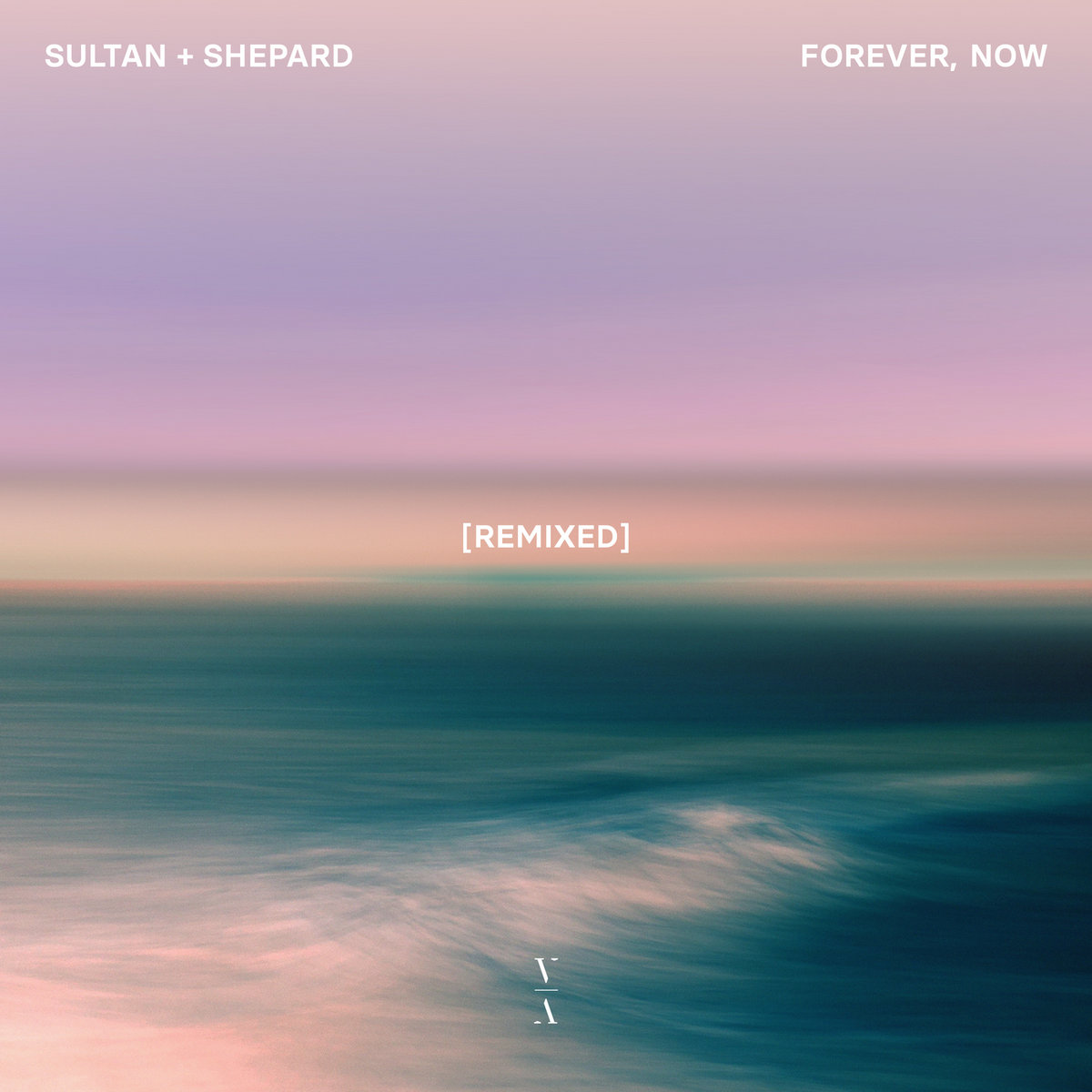 Forever, Now Remixed | Sultan + Shepard