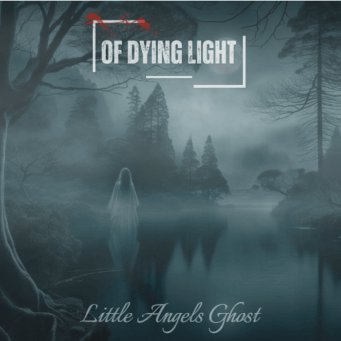 Little Angels Ghost | Of Dying Light