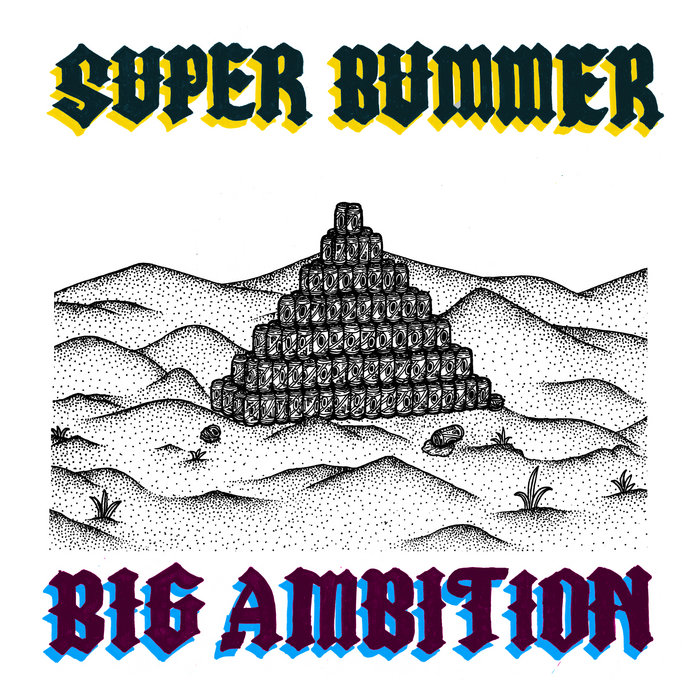 Big Ambition | Super Bummer