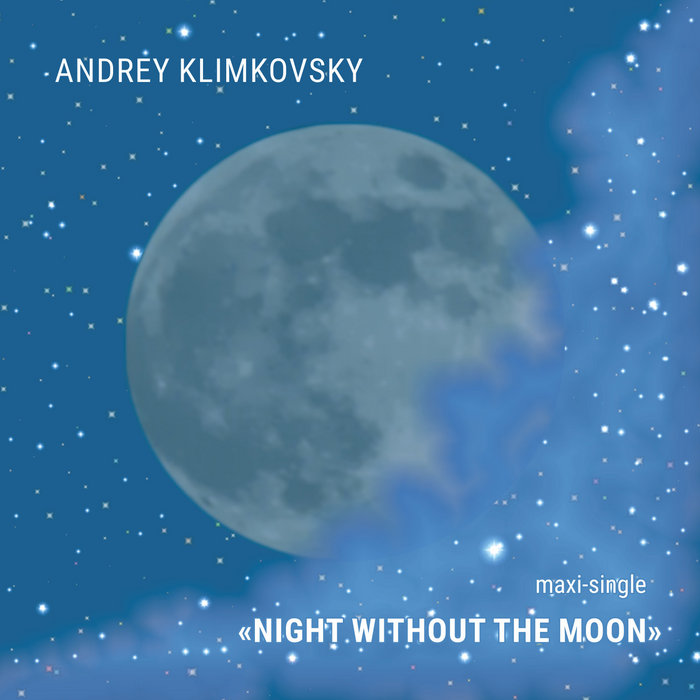 Night without the Moon | maxi-single | Andrey Klimkovsky