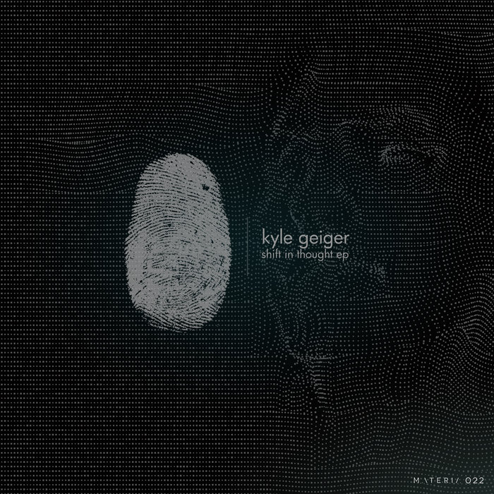Kyle Geiger - Shift In Thought EP | Kyle Geiger | Materia
