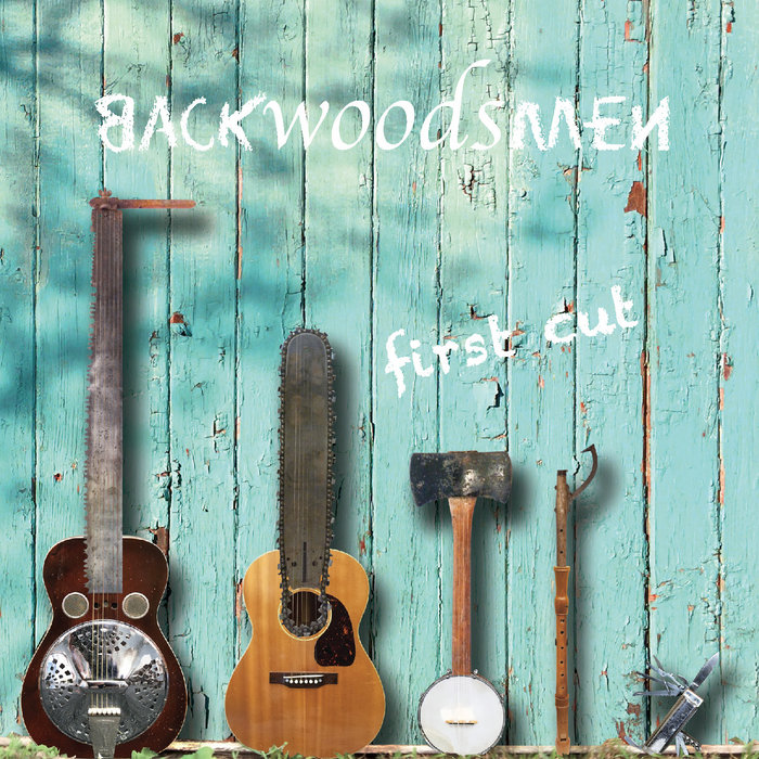 First Cut | Backwoodsmen