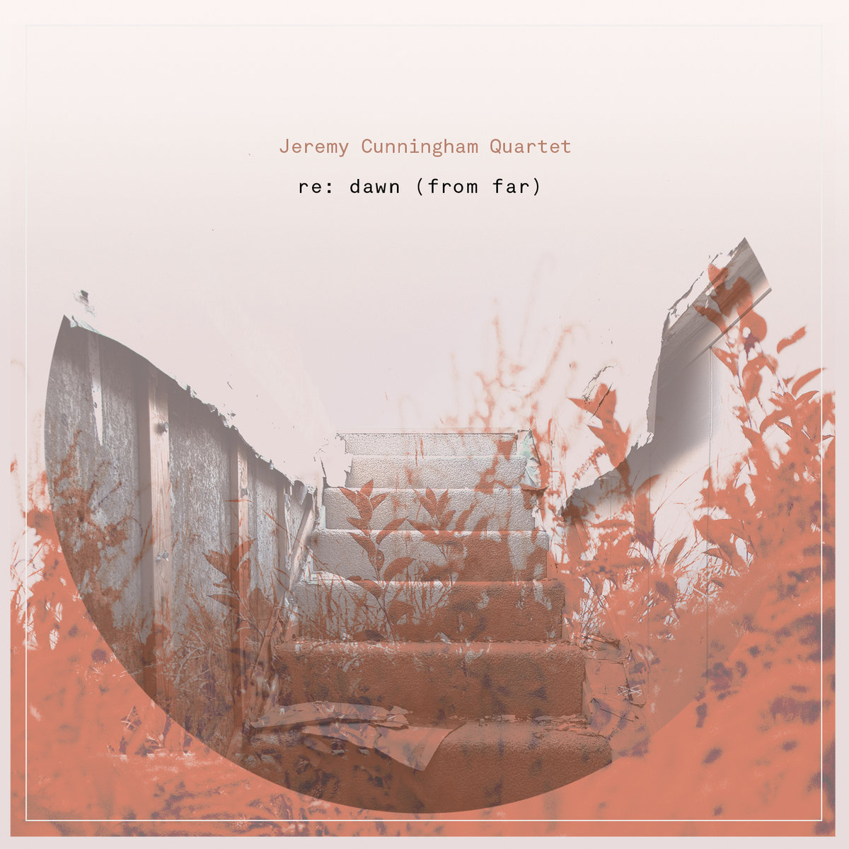 re: dawn (from far) | Jeremy Cunningham Quartet | Jeremy Cunningham