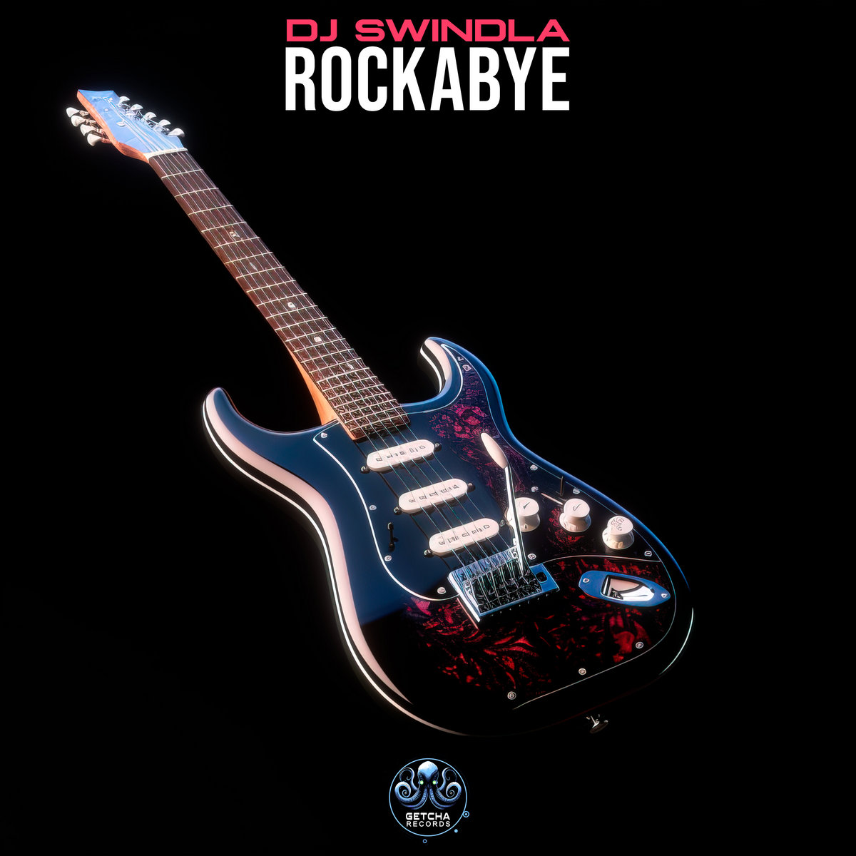 Rockabye | DJ Swindla (Getcha Records) | Getcha Records