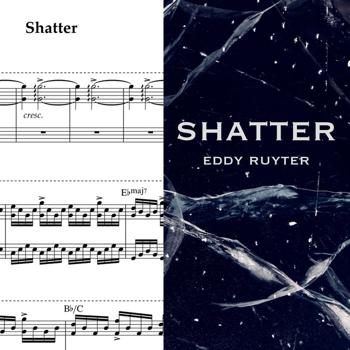 Shatter + SHEET MUSIC | Eddy Ruyter