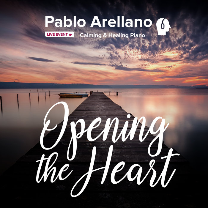 Opening the Heart | Pablo Arellano