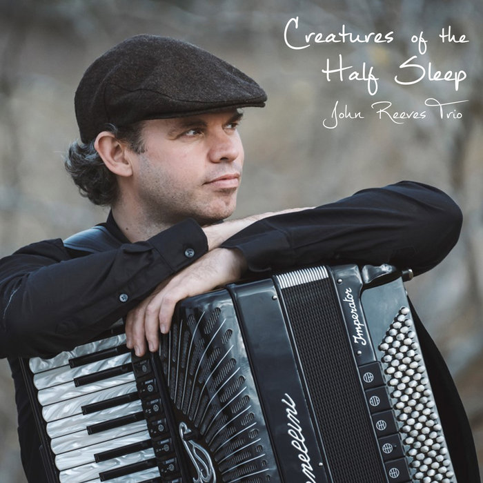 Creatures of the Half Sleep | John Reeves Trio | John Reeves