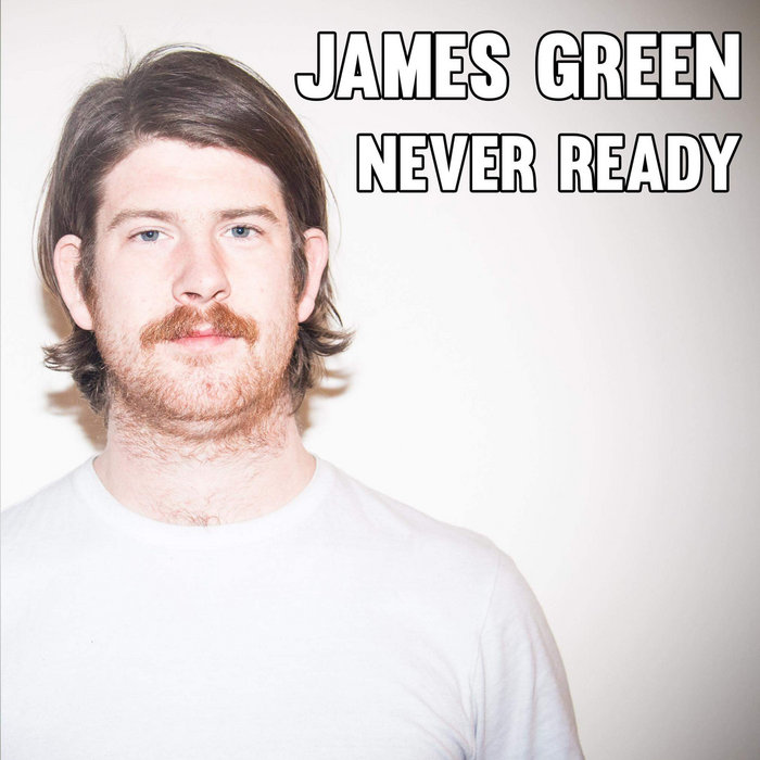 Never Ready | James Green