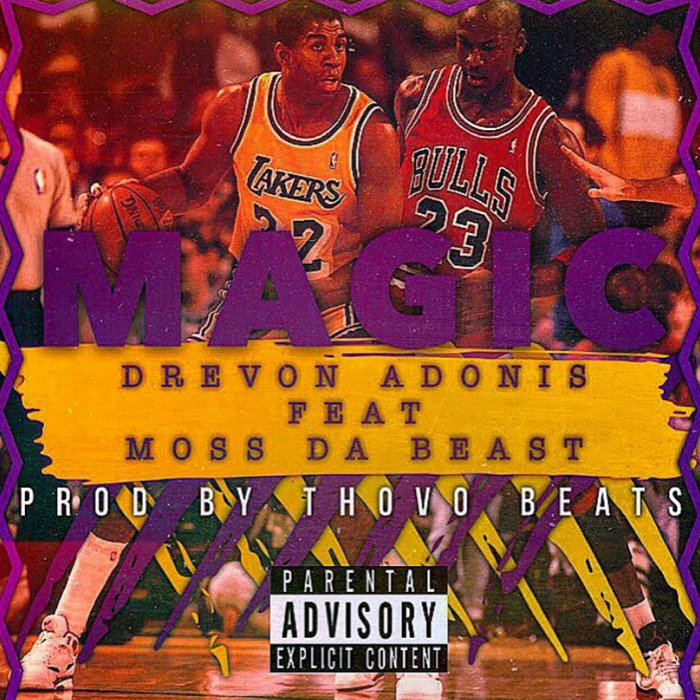 Magic ft. Moss Da Beast Prod. by Thovo Beats | Dre'von Adonis