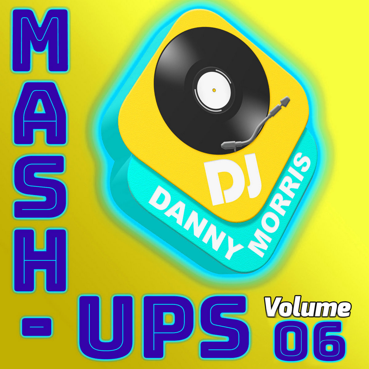 Unreleased Mash-Ups & Bootlegs Volume 06 | Danny Morris