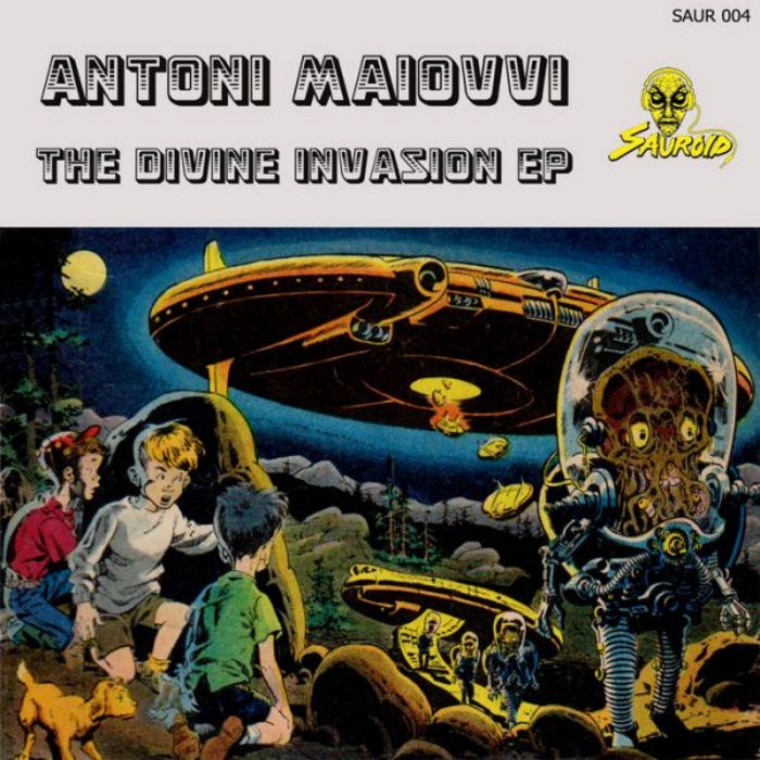 The Divine Invasion EP | Antoni Maiovvi | Sauroid