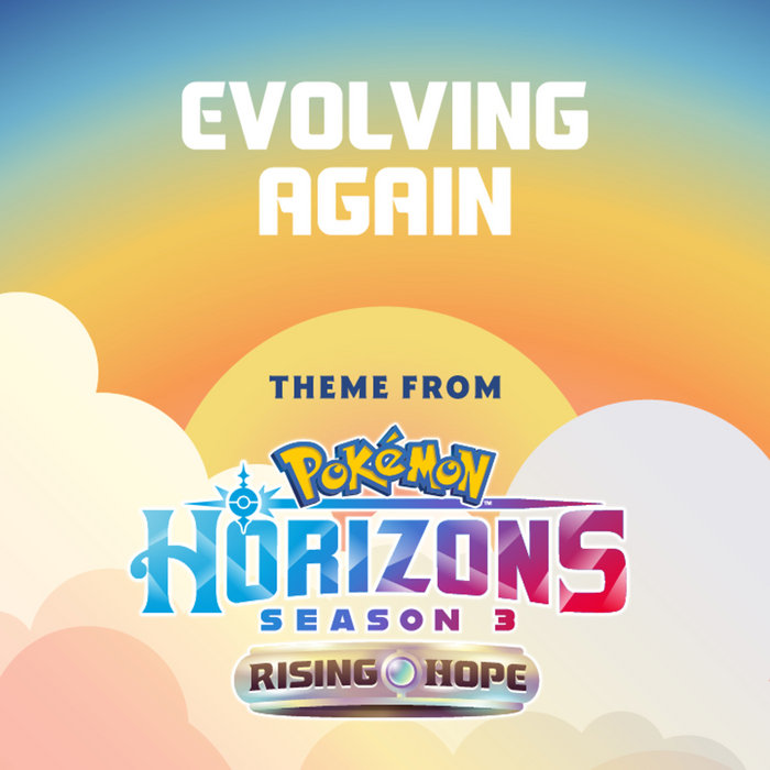 Evolving Again (Theme from Pokémon Horizons Season 3) | Pokémon