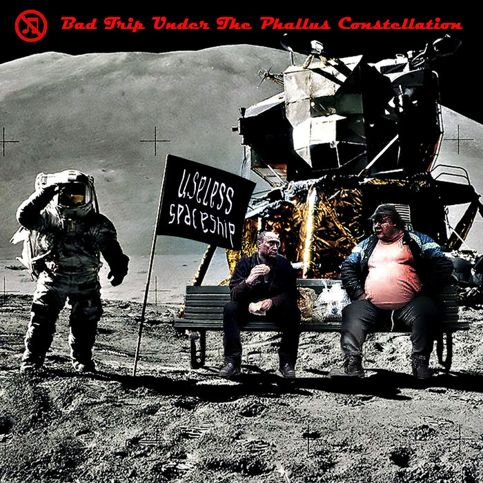 Bad Trip Under The Phallus Constellation | Useless Spaceship | CULTUS