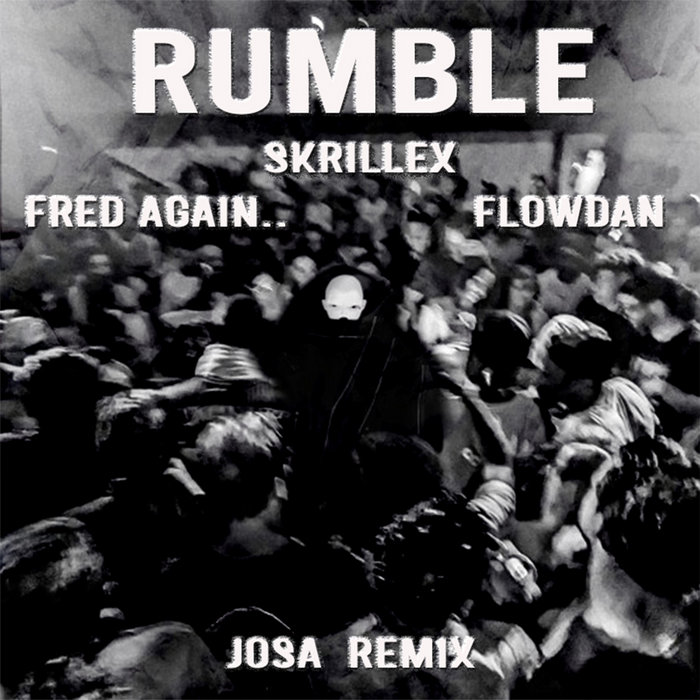 Skrillex, Fred again.. & Flowdan - Rumble (Josa Remix) | Josa