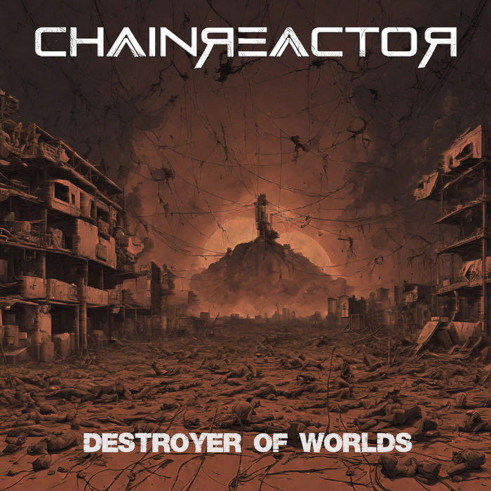 Destroyer Of Worlds | Chainreactor | ProNoize