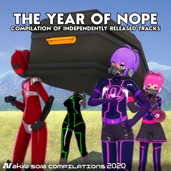 The Year of Nope (2020 Compilation) | Akira Sora & Szistirra [空 アキラ]