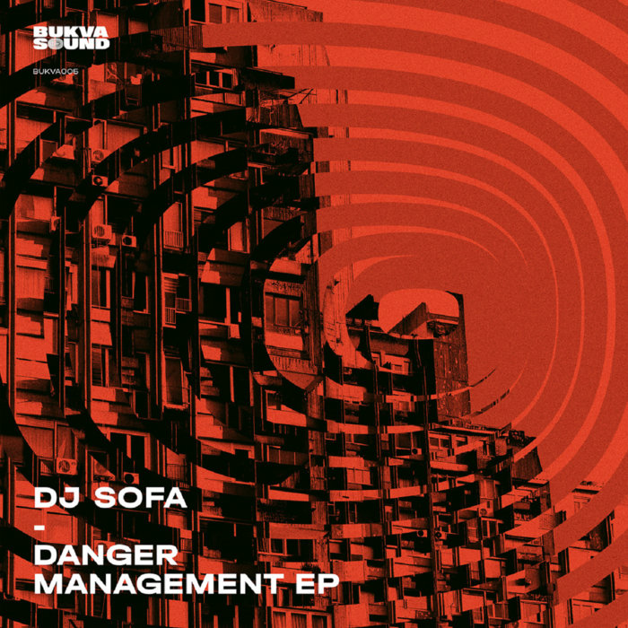 DJ Sofa - Danger Management EP | DJ Sofa | Bukva Sound