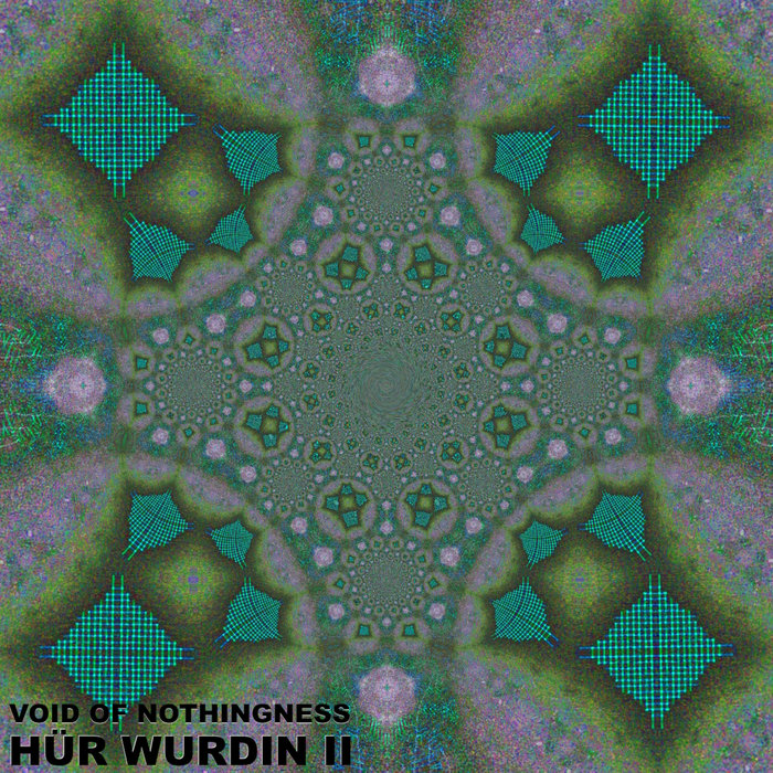 Hür Wurdin II | Void Of Nothingness