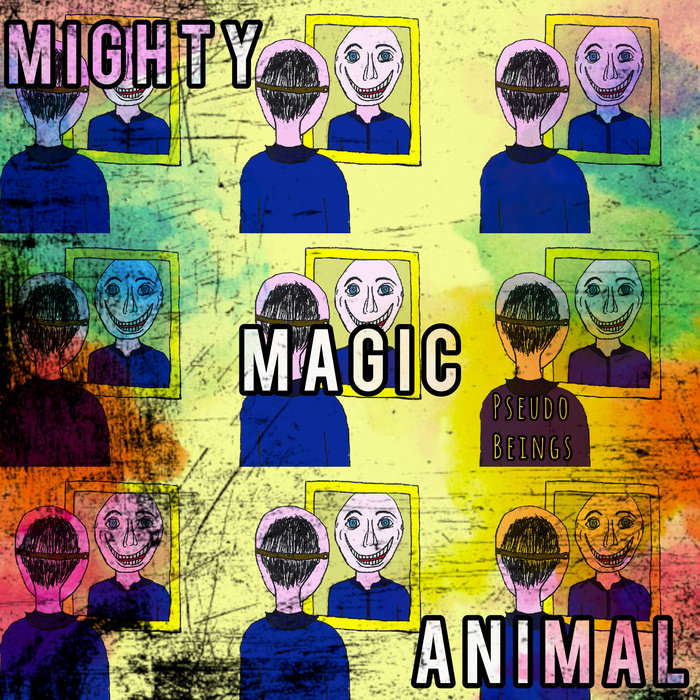 Psuedo Beings | Mighty Magic Animal | Weekend Offender Records