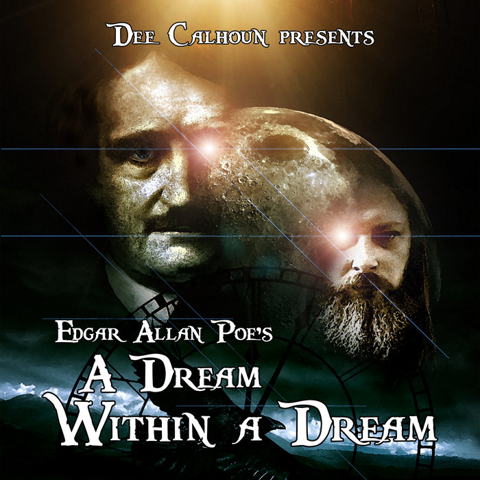 Dee Calhoun Presents Edgar Allan Poe's "A Dream Within a Dream ...