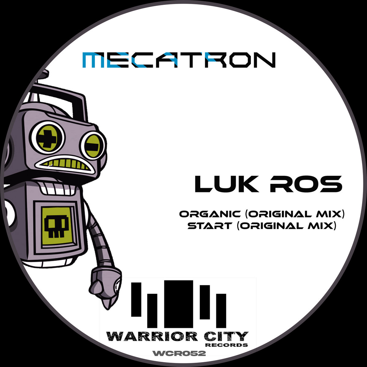 Mecatron Ep | Luk Ros | WARRIOR CITY RECORDS