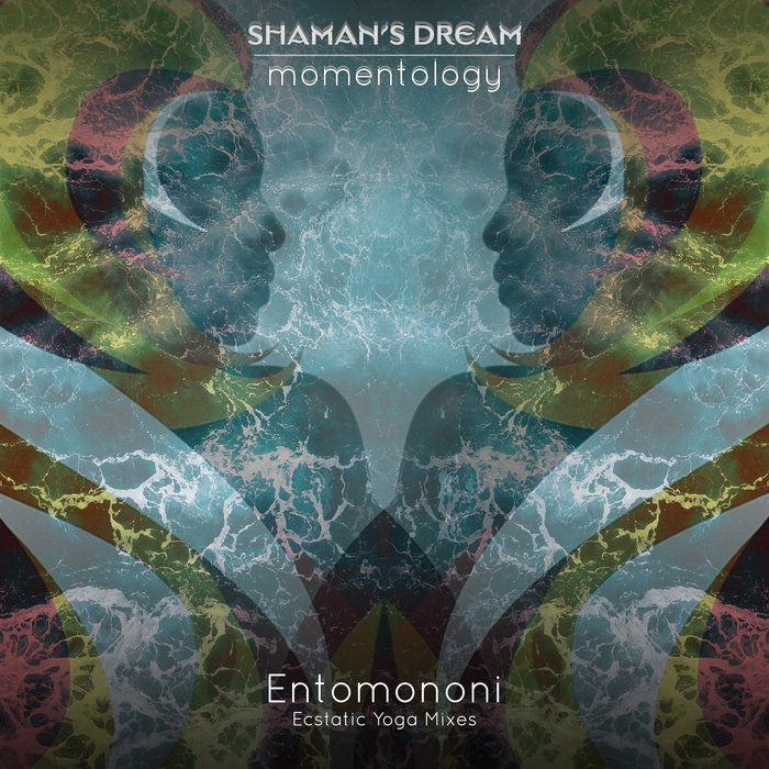 Entomononi (Ecstatic Yoga Mixes) | Shaman's Dream & Momentology ...