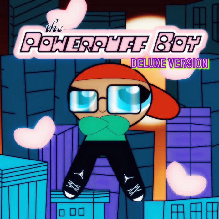 The Powerpuff Boy (album) [Deluxe Version] | Mike Fulahope