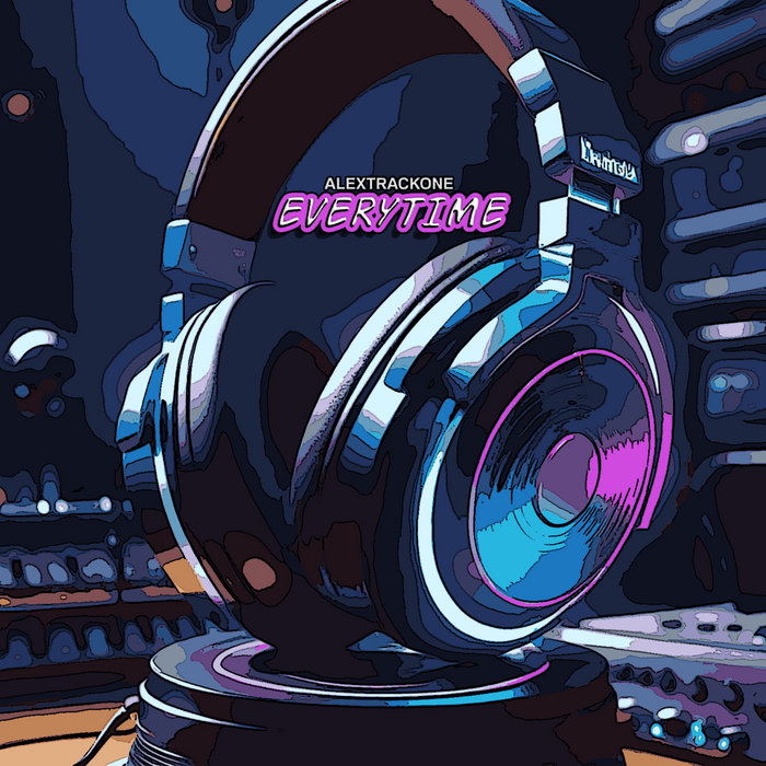 EVERYTIME | AlexTrackOne
