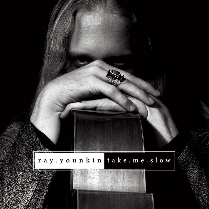 Take Me Slow | Ray Younkin