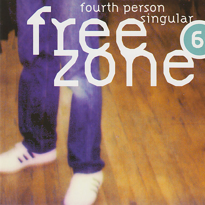 FREEZONE 6 - FOURTH PERSON SINGULAR | Crammed Electronic Archives